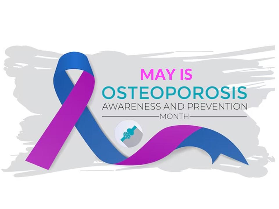 May is Osteoporosis Awareness & Prevention Month - Elizabeth Wende ...